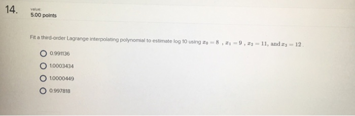 Solved 5.00 points Fit a third-order Lagrange interpolating | Chegg.com