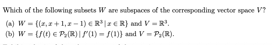 Solved Which of the following subsets W are subspaces of the | Chegg.com