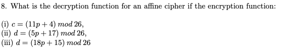 Solved 8. What is the decryption function for an affine | Chegg.com