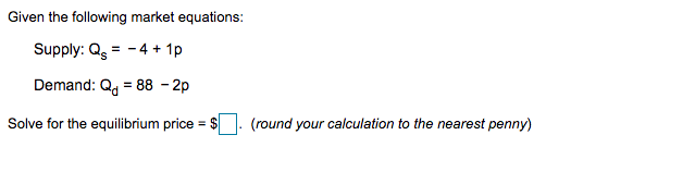 Solved Given the following market equations: Supply: Qs = - | Chegg.com