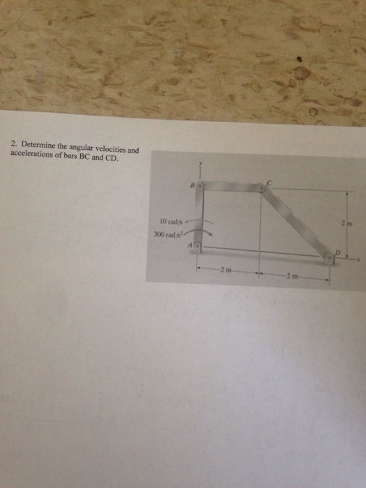 Solved Determine The Angular Velocities And Accelerations Of