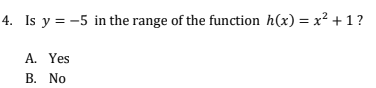 Solved 4. Is y=−5 in the range of the function h(x)=x2+1 ? | Chegg.com