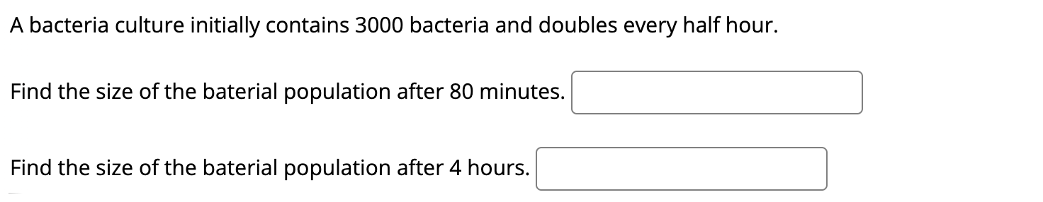 Solved A bacteria culture initially contains 3000 bacteria | Chegg.com