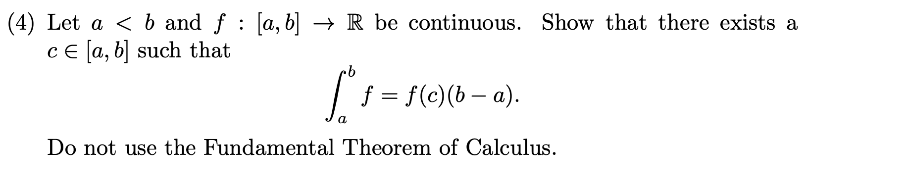 Solved (4) ﻿Let f:[a,b]→Rcin[a,b]∫abf=f(c)(b-a).a and | Chegg.com