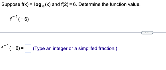 Solved Suppose f(x) = log a (x) and f(2)= 6. Determine the | Chegg.com