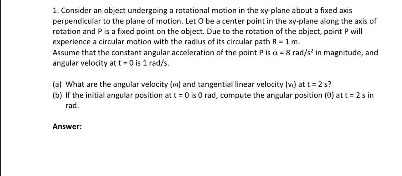 Solved 1. Consider an object undergoing a rotational motion | Chegg.com