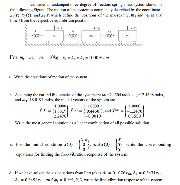 Solved Consider an undamped three-degree-of freedom | Chegg.com