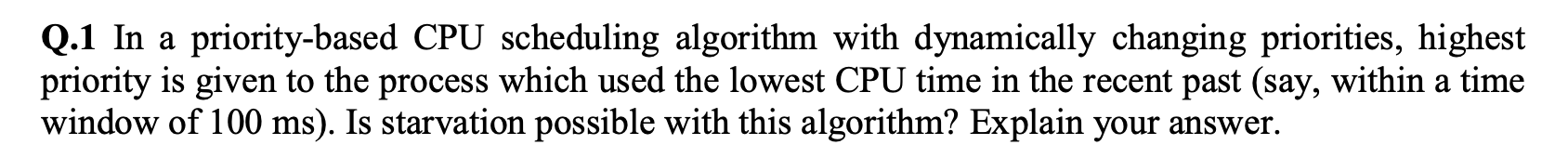 Solved Q.1 In a priority-based CPU scheduling algorithm with | Chegg.com