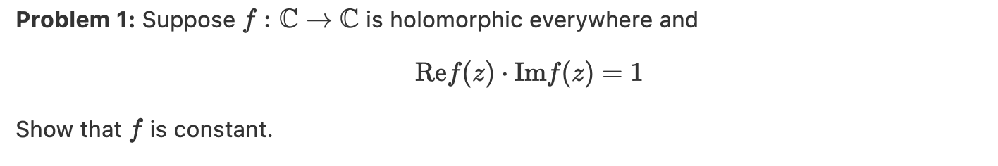 Solved Problem 1: Suppose f:C→C is holomorphic everywhere | Chegg.com