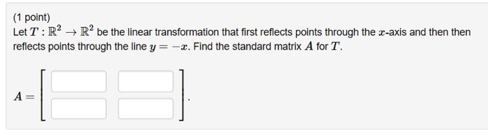 Solved 1 point) Let T : R2 → R2 be the linear transformation | Chegg.com