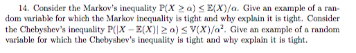 Solved 14. Consider the Markov's inequality P(X≥α)≤E(X)/α. | Chegg.com