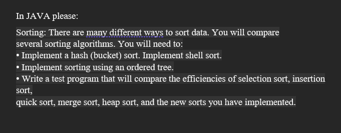 In JAVA please: Sorting: There are many different | Chegg.com