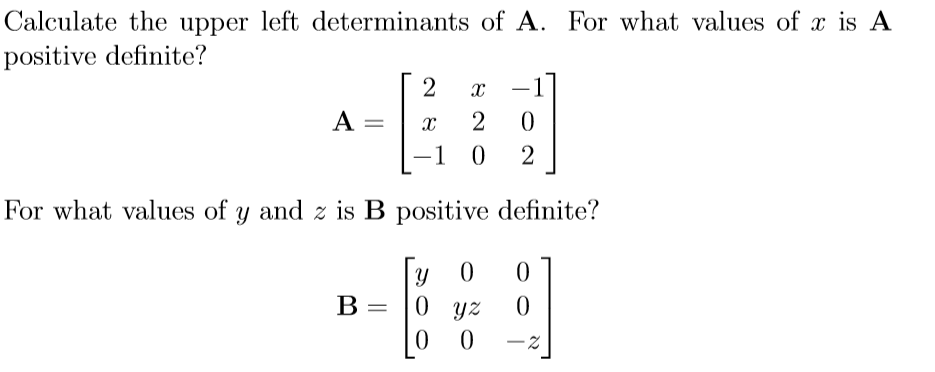 Solved Calculate the upper left determinants of A. For what | Chegg.com