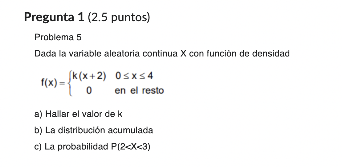 Solved Dada la variable aleatoria continua X con función de | Chegg.com