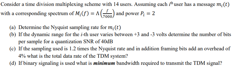 Solved Consider a time division multiplexing scheme with 14 | Chegg.com