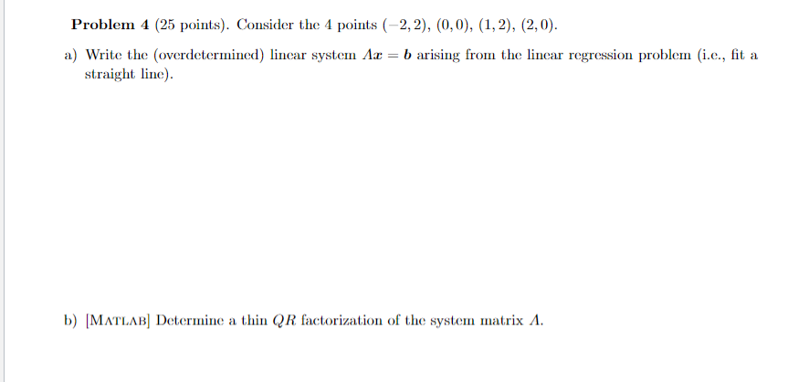 Solved Problem 4 (25 points). Consider the 4 points (-2,2), | Chegg.com