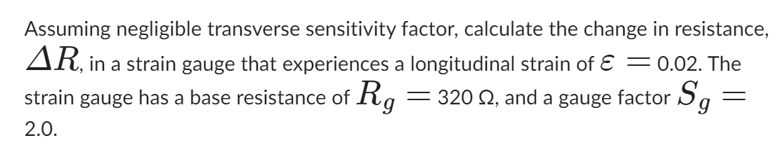 Solved Assuming negligible transverse sensitivity factor, | Chegg.com