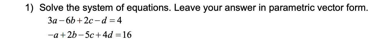 Solved 1) Solve the system of equations. Leave your answer | Chegg.com