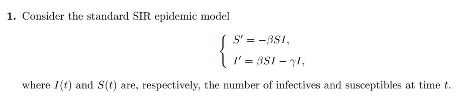 Solved 1. Consider the standard SIR epidemic model | Chegg.com