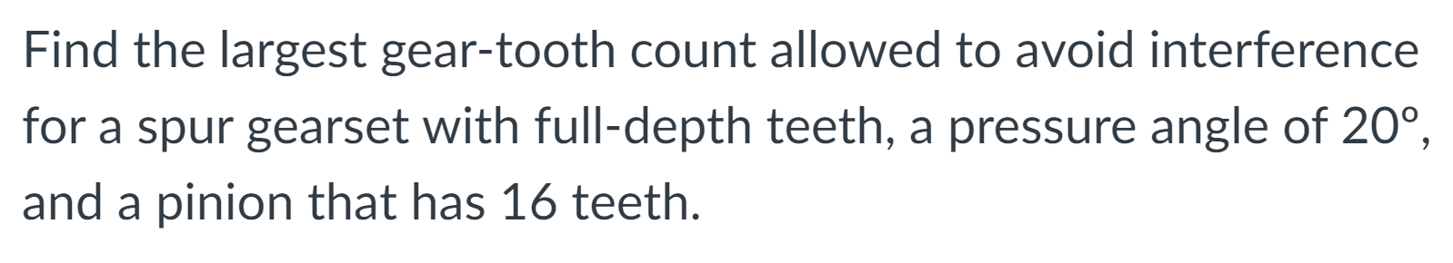 Solved Find the largest gear-tooth count allowed to avoid | Chegg.com