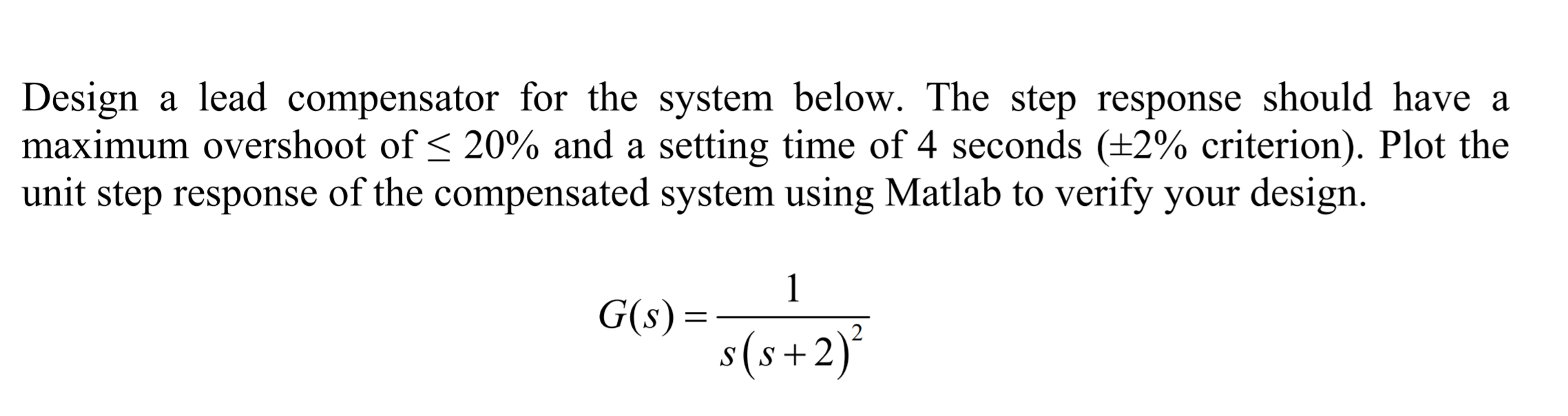 Solved Design a lead compensator for the system below. The | Chegg.com