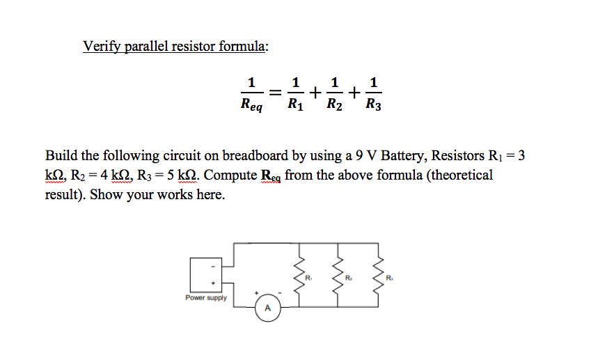Solved Verify parallel resistor formula: 1 1 1 1 = + + Req | Chegg.com
