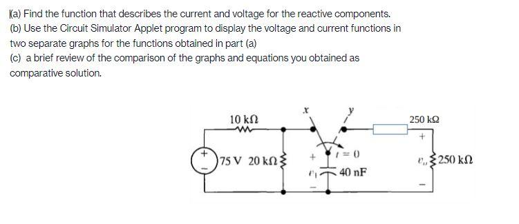Solved (a) Find the function that describes the current and | Chegg.com