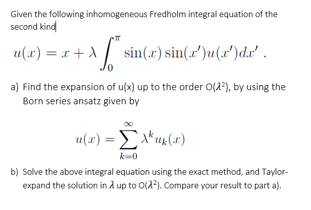 Given the following inhomogeneous Fredholm integral | Chegg.com