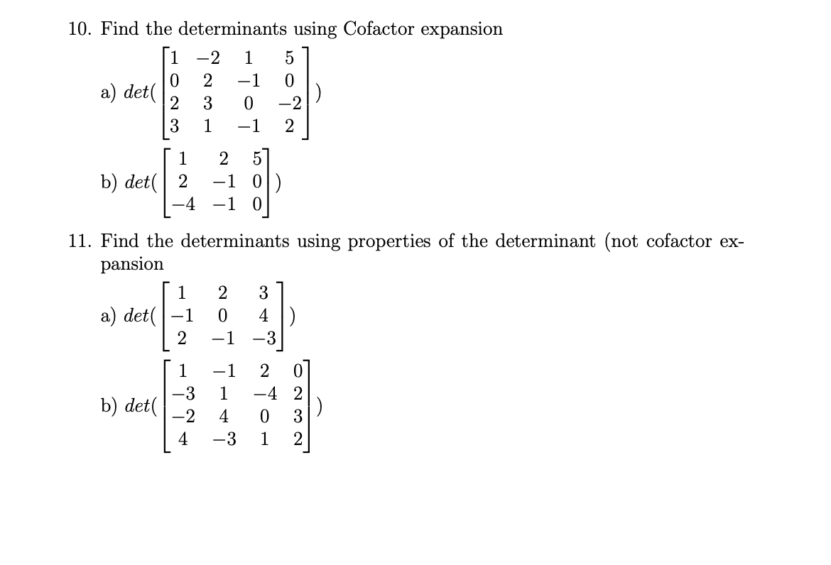 Solved 10. Find the determinants using Cofactor expansion [1 | Chegg.com