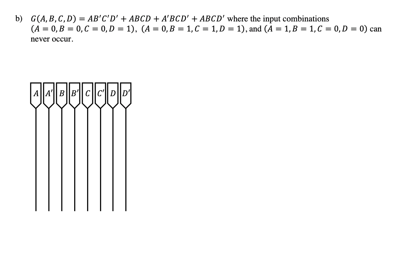 Solved b) G(A,B,C,D)=AB′C′D′+ABCD+A′BCD′+ABCD′ where the | Chegg.com