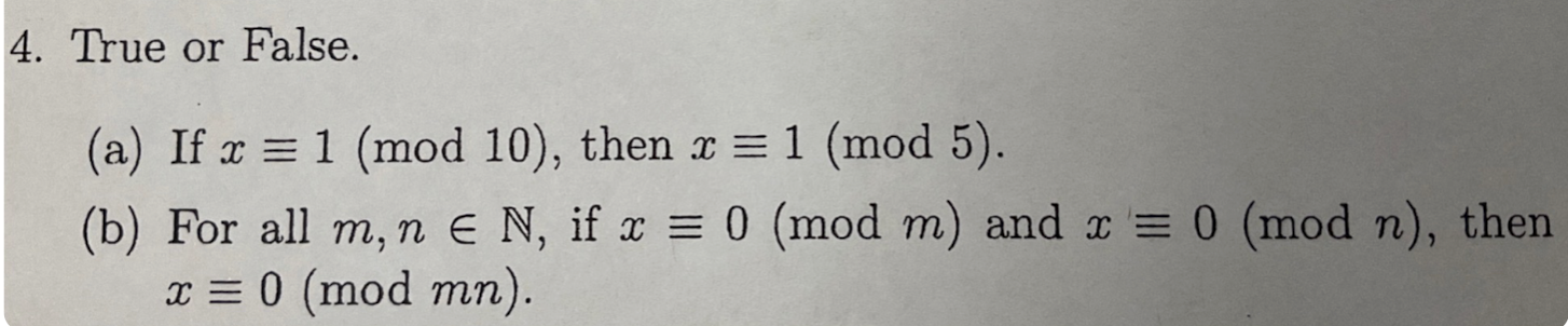 Solved 4. True or False. (a) If x≡1(mod10), then x≡1(mod5). | Chegg.com