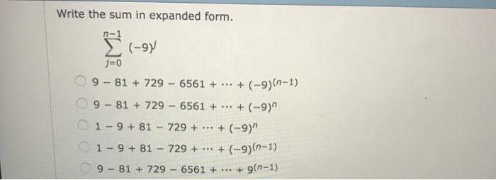 Solved Write the sum in expanded form. n= 1 j=0 9-81+729 | Chegg.com
