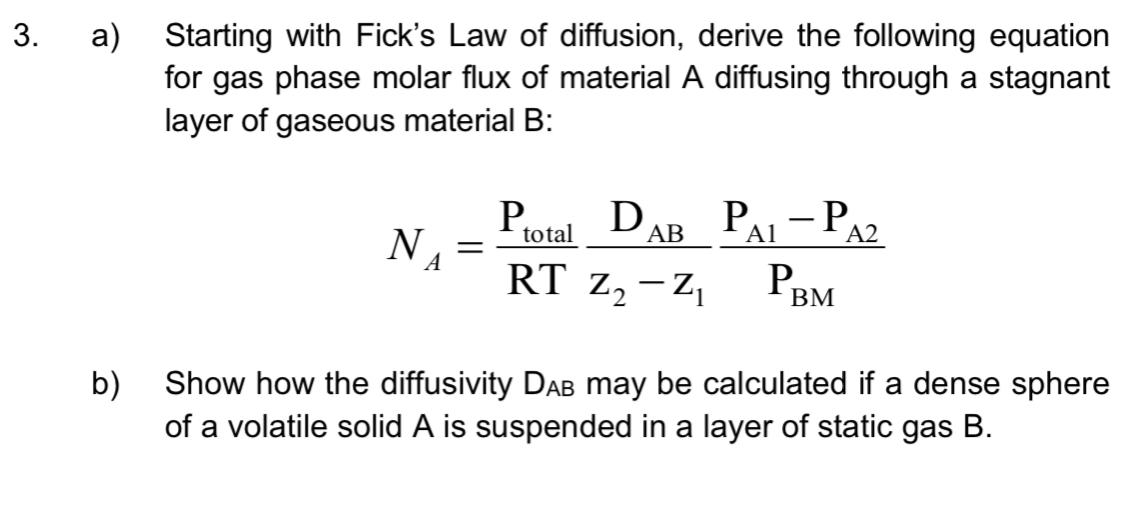 Solved 3. a) Starting with Fick's Law of diffusion, derive | Chegg.com