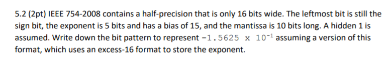 Solved 5.2 (2pt) IEEE 754-2008 contains a half-precision | Chegg.com