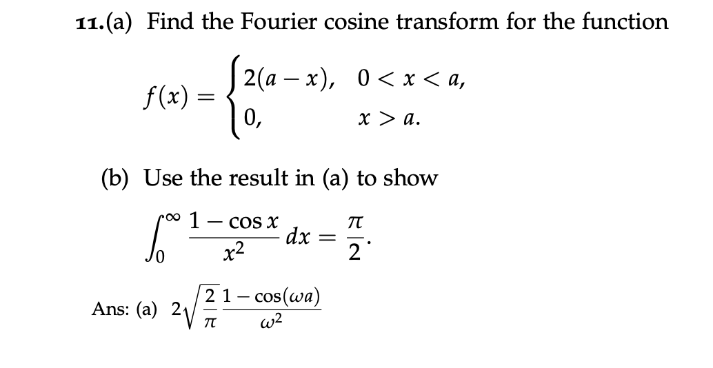 Solved 1.(a) Find the Fourier cosine transform for the | Chegg.com