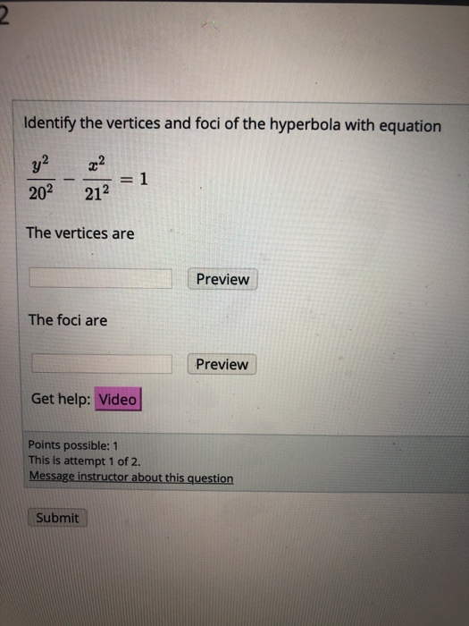 Solved Identify the vertices and foci of the hyperbola with | Chegg.com
