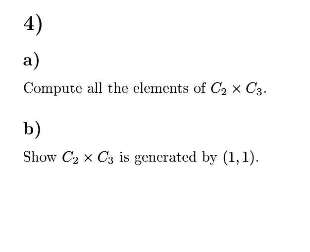 4) a) Compute all the elements of C2×C3. b) Show | Chegg.com