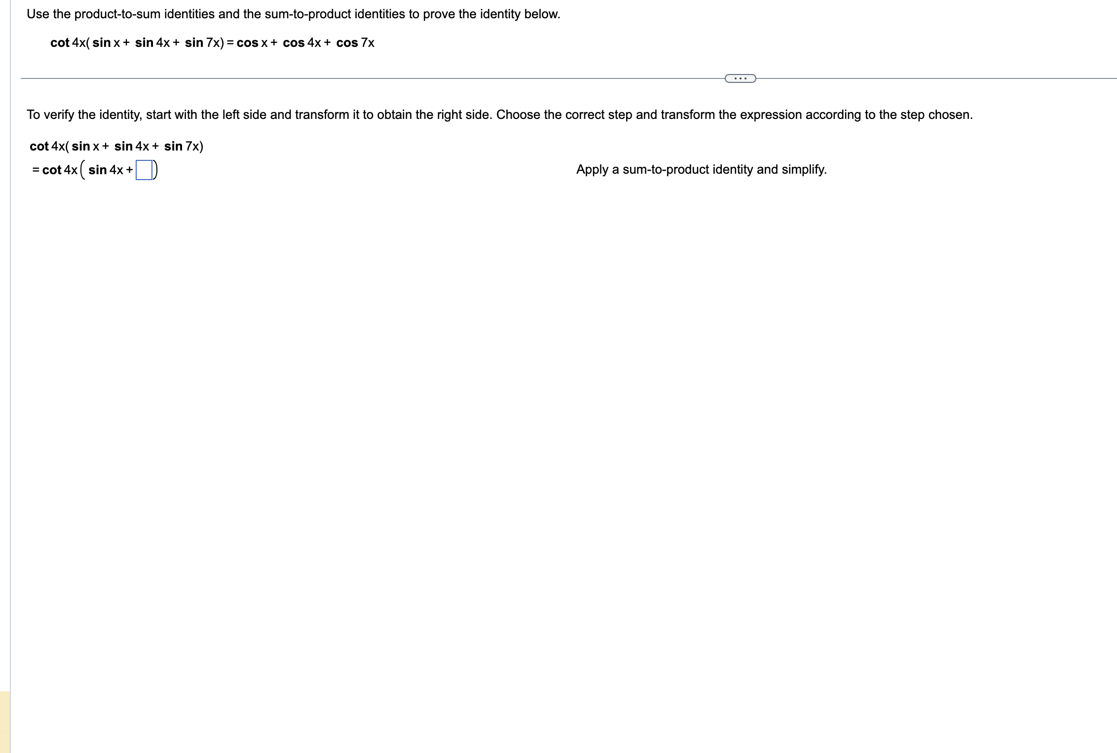Solved cot4x(sinx+sin4x+sin7x)=cosx+cos4x+cos7x To verify | Chegg.com
