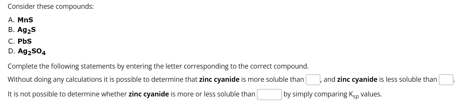 Solved Consider these compounds: A. MnS B. Ag2S C. PbS D. | Chegg.com