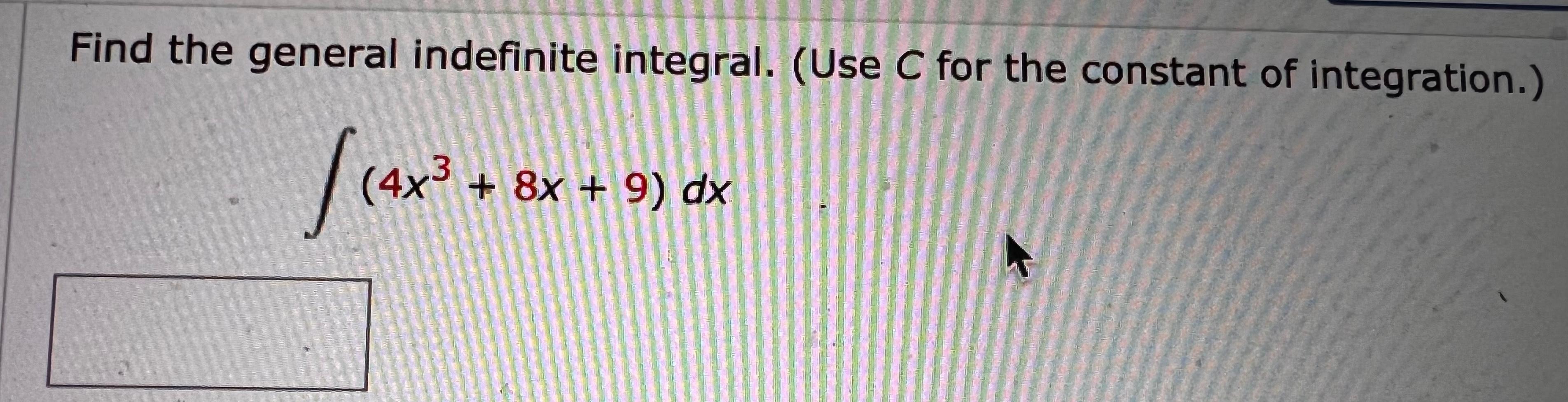 Solved Find the general indefinite integral. (Use C for the | Chegg.com