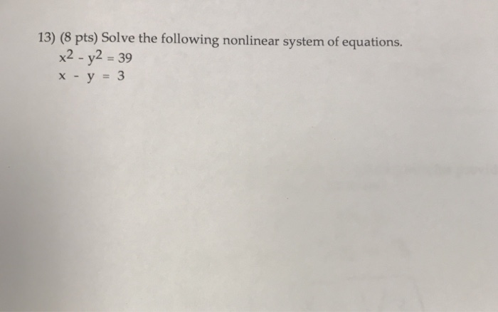 13) (8 pts) Solve the following nonlinear system of | Chegg.com