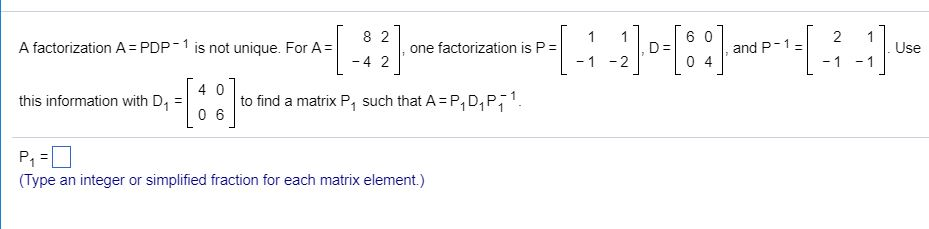 Solved 6 0 A factorization A = PDP-1 is not unique. For A | Chegg.com