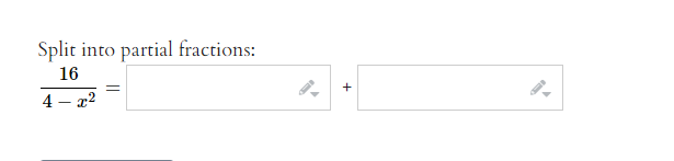 Solved Split into partial fractions: 4−x216= | Chegg.com