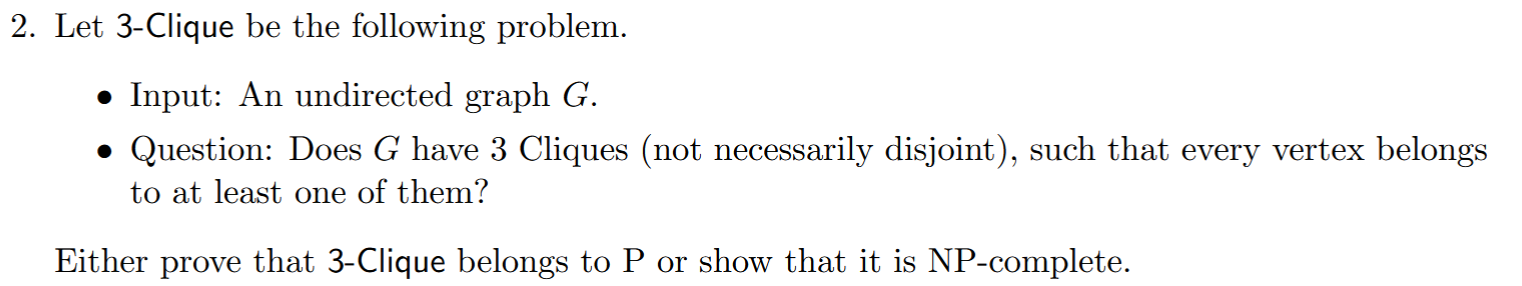 Solved 2. ﻿Let 3-Clique be the following problem. - ﻿Input: | Chegg.com