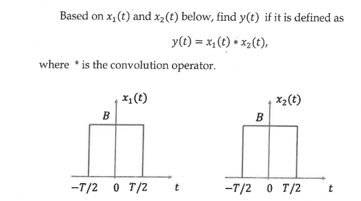 Solved Based on x1(t) and x2(t) below, find y(t) if it is | Chegg.com