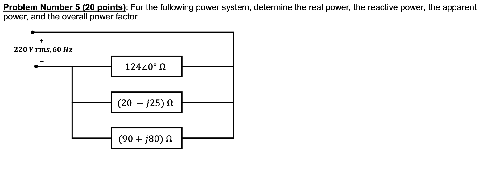 Solved Problem Number 5 (20 points): For the following power | Chegg.com