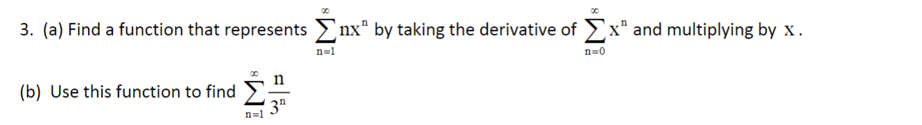 Solved 3. (a) Find a function that represents ∑n=1∞nxn by | Chegg.com