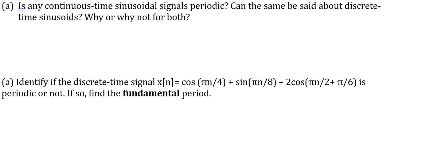 Solved Is any continuous-time sinusoidal signals periodic? | Chegg.com