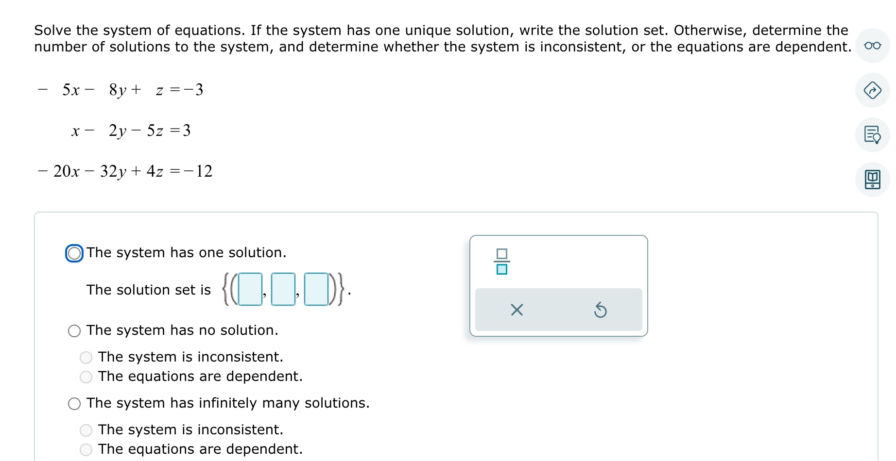 Solved Solve the system of equations. If the system has one | Chegg.com
