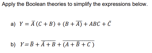 Solved Apply the Boolean theories to simplify the | Chegg.com Solved Apply the Boolean theories to simplify the | Chegg.com